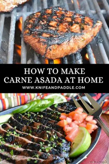How to Make Carne Asada at Home • www.knifeandpaddle.com